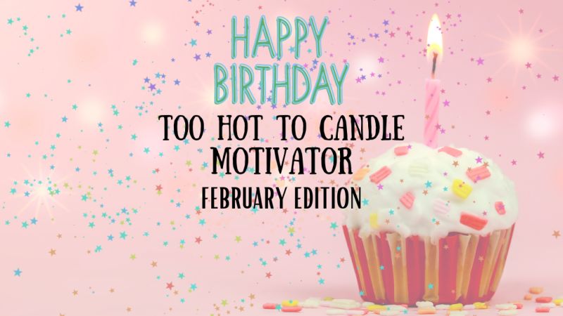 Too Hot To Candle- HB February Edition | Motivator | Yes.Fit