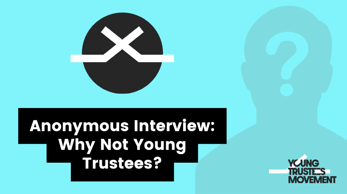 Anonymous Interview: Why Not Young Trustees | Blog | Young Trustees ...