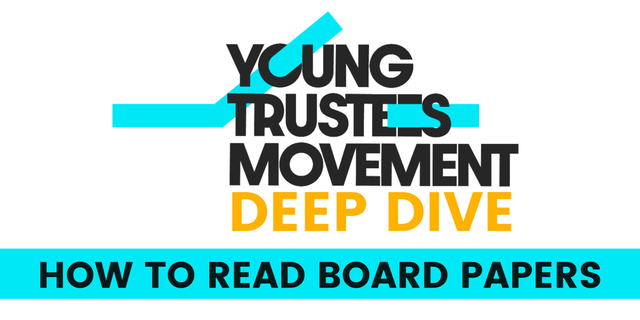 Deep Dive: How To Read Board Papers | Blog | Young Trustees Movement