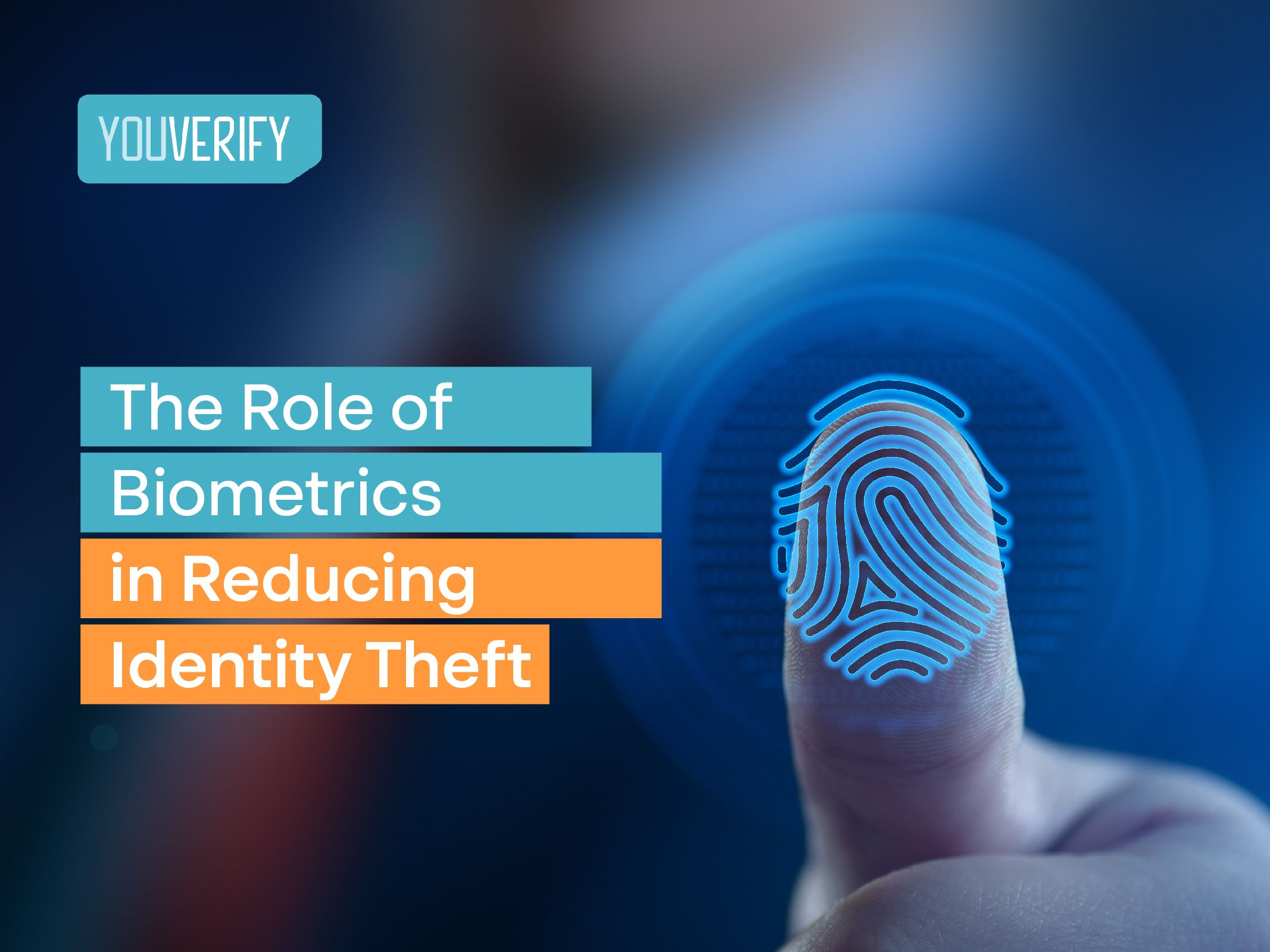 What is The Role of Biometrics in Reducing Identity Theft