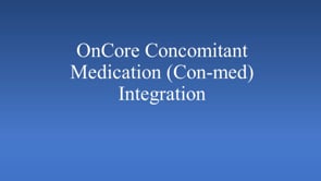 OnCore Concomitant Medication (Con-Med) Integration Instructional Video