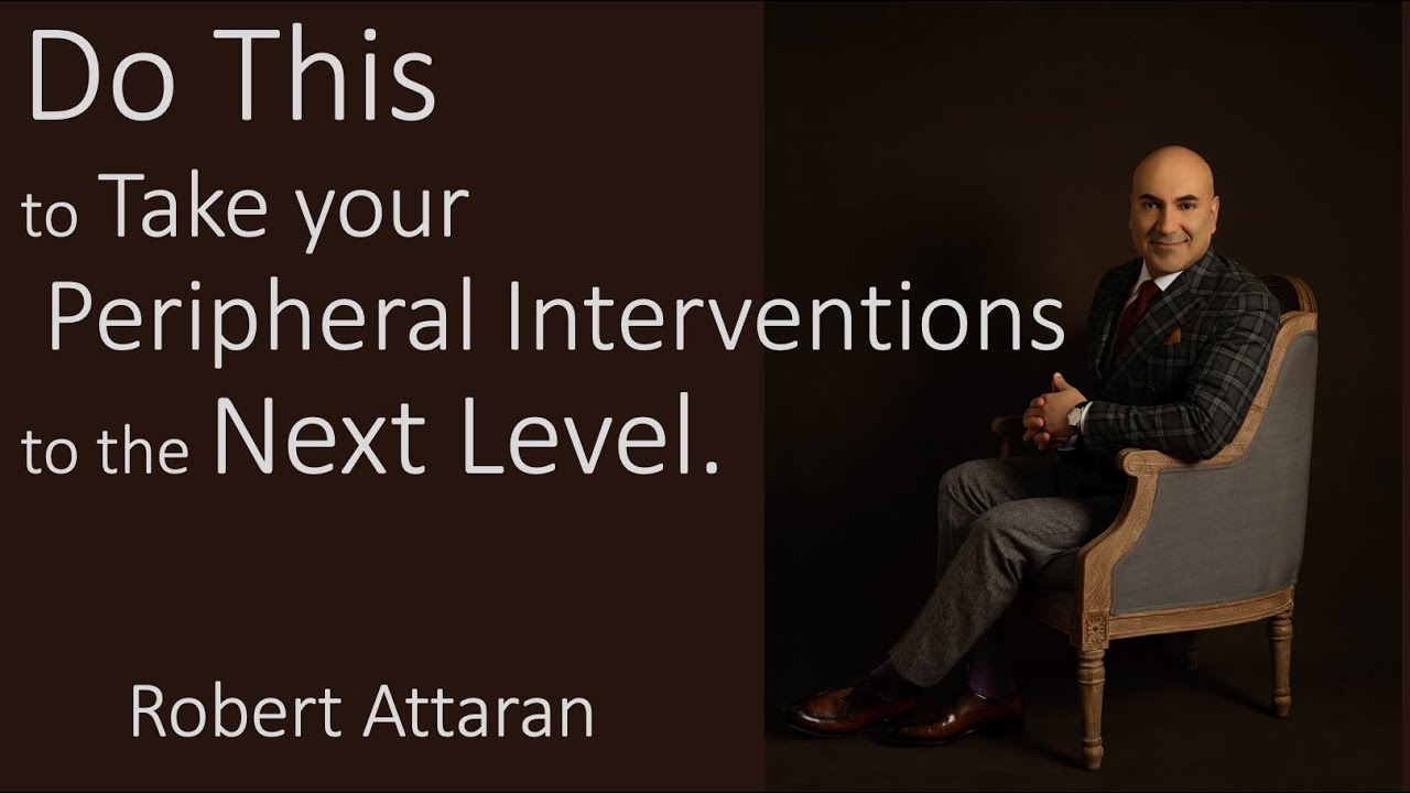 Do This to Take your Peripheral Interventions to the Next Level.