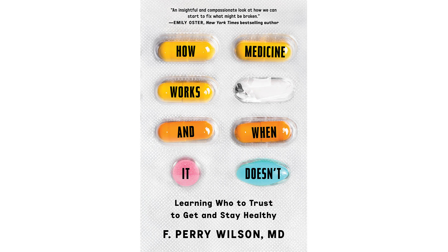 Dr. F. Perry Wilson Aims to Rebuild Trust, Educate Through New Book