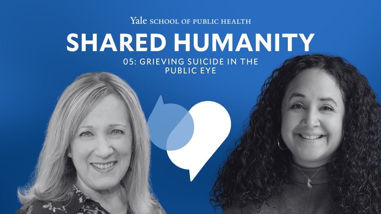 Shared Humanity 05: Grieving Suicide in the Public Eye