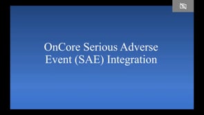 OnCore Serious Adverse Events (SAE) Integration Training Video