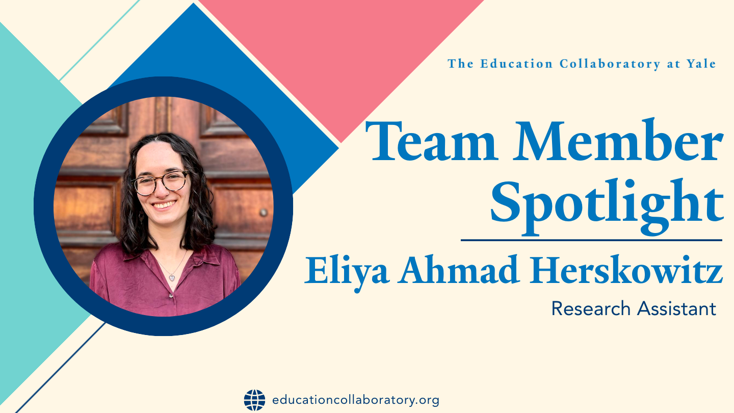 Education Collaboratory Team Member Spotlight: Eliya Ahmad Herskowitz