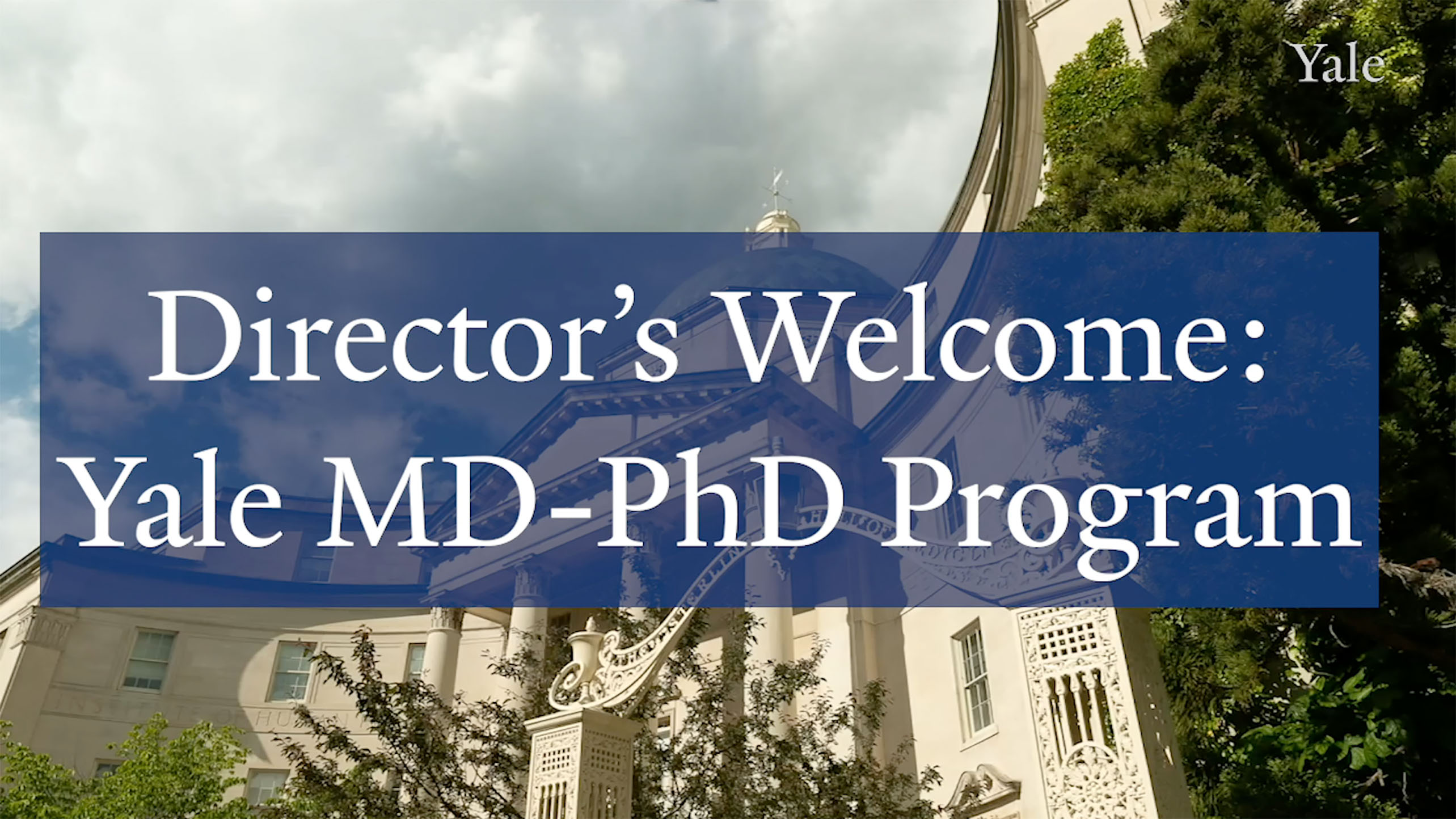 Director's Welcome: Yale MD-PhD Program