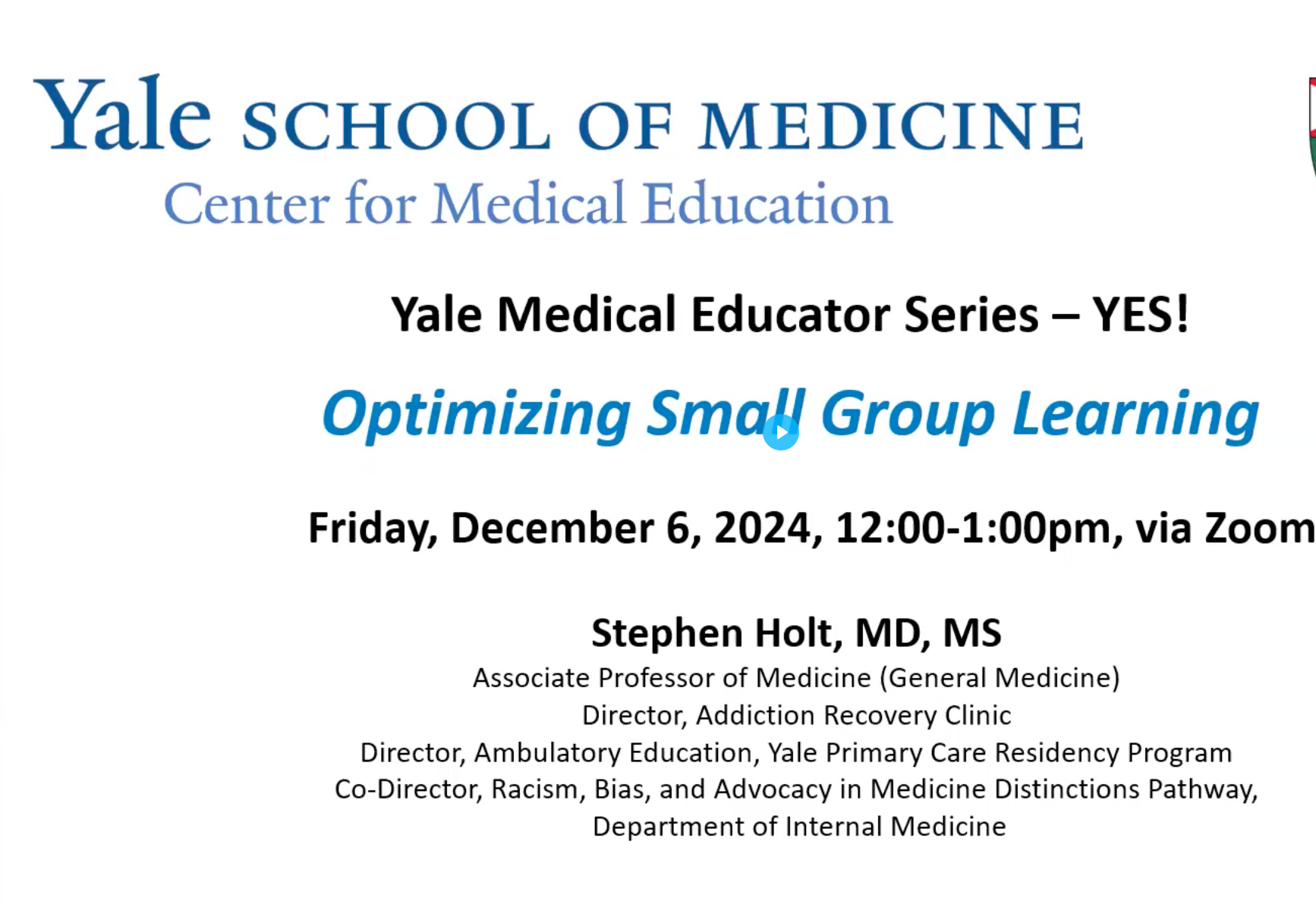 12-06-24 YES!: Optimizing Small Group Learning with Stephen Holt, MD, MS