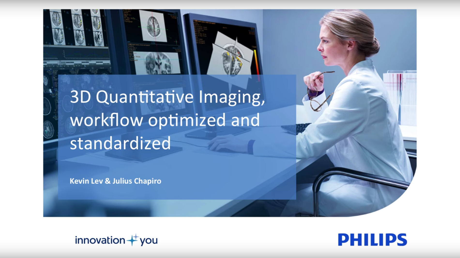 3D Quantitative Imaging, workflow optimized and standardized