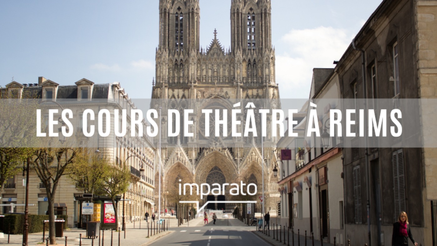 Les meilleurs cours de théâtre à Reims en 2022 — Imparato Les meilleurs cours de théâtre à Reims en 2022 — Imparato