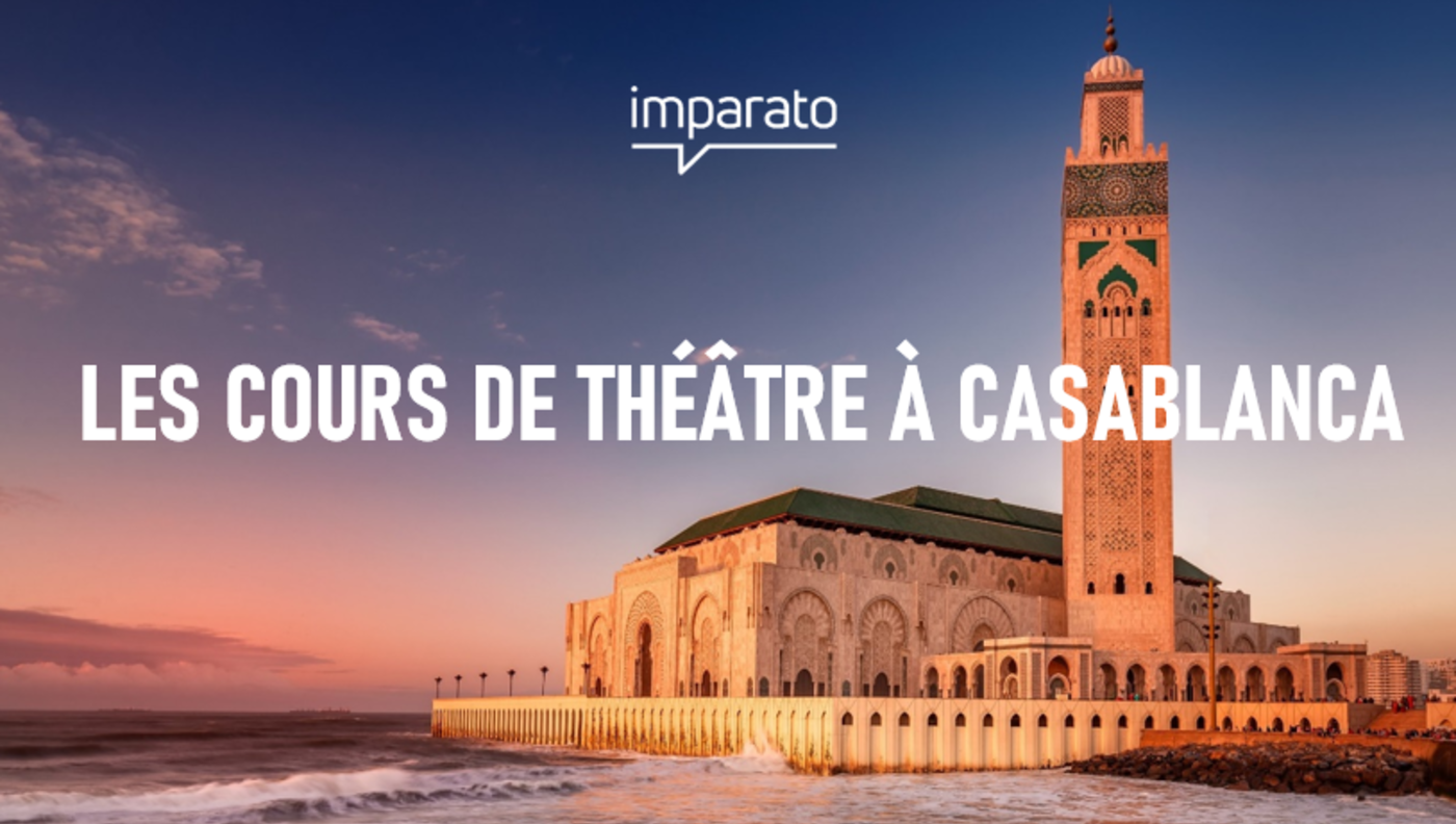 Les meilleurs cours de théâtre à Casablanca en 2022 — Imparato Les meilleurs cours de théâtre à Casablanca en 2022 — Imparato