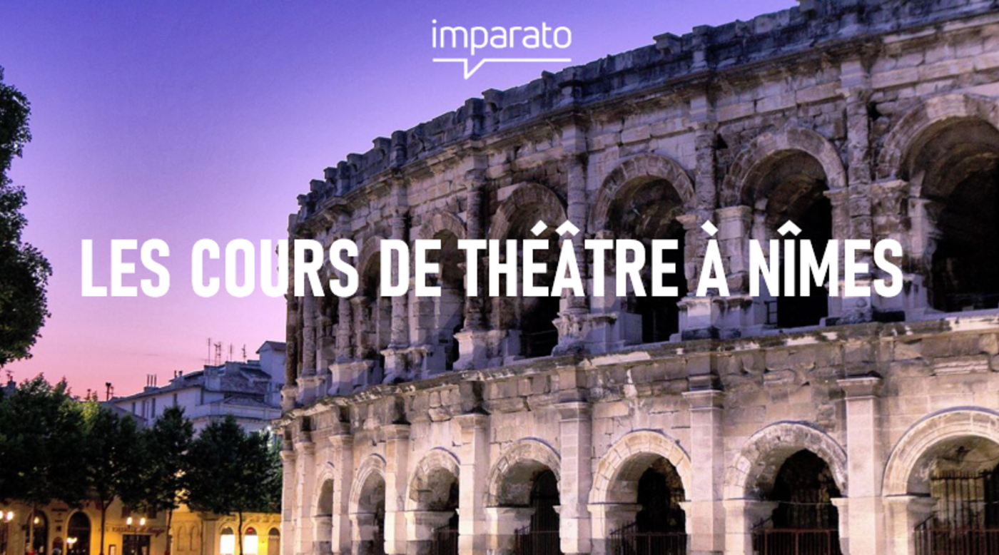 Les meilleurs cours de théâtre à Nîmes en 2022 — Imparato Les meilleurs cours de théâtre à Nîmes en 2022 — Imparato
