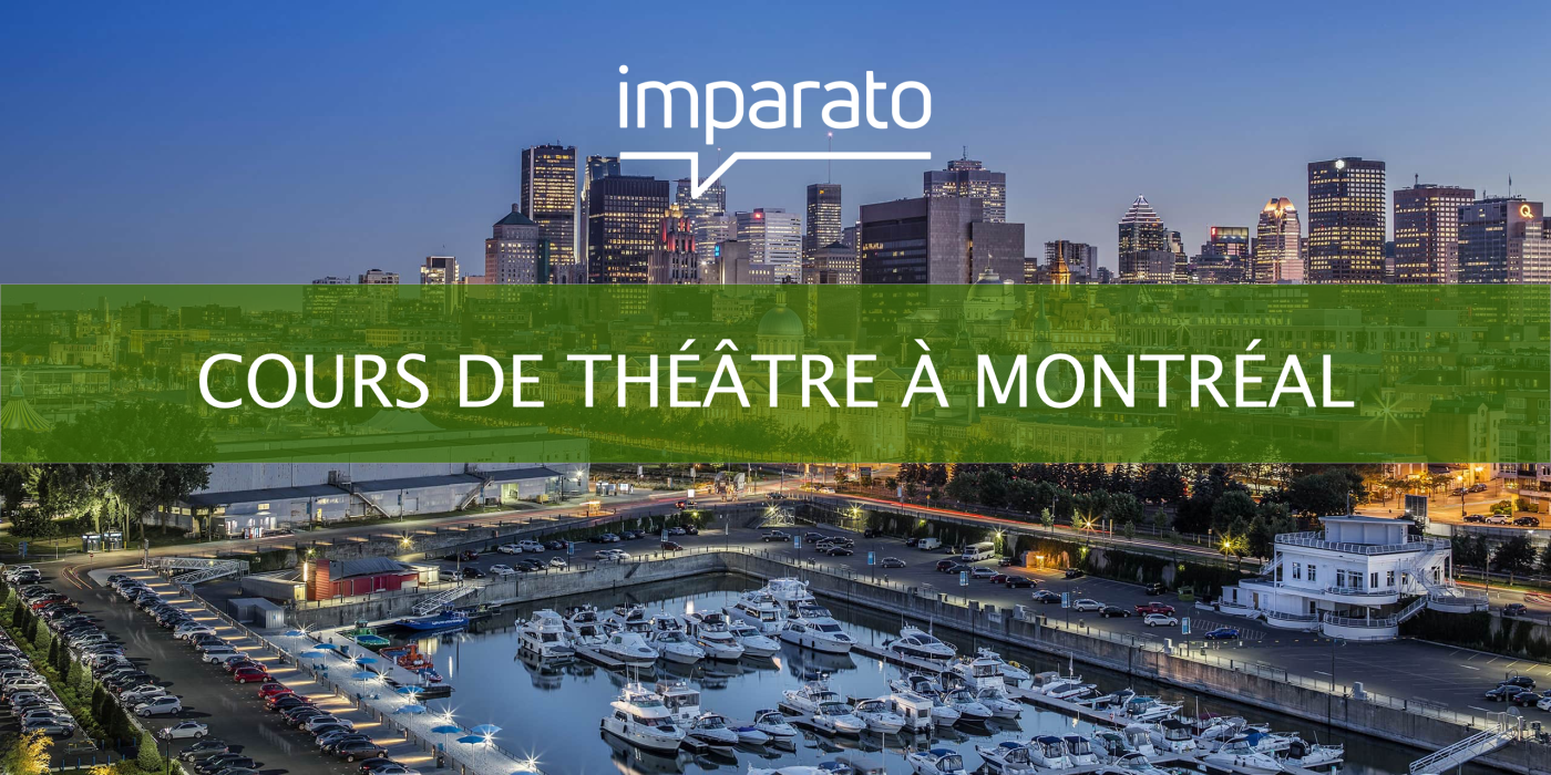 Les meilleurs cours de théâtre à Montréal en 2021 — Imparato Les meilleurs cours de théâtre à Montréal en 2021 — Imparato
