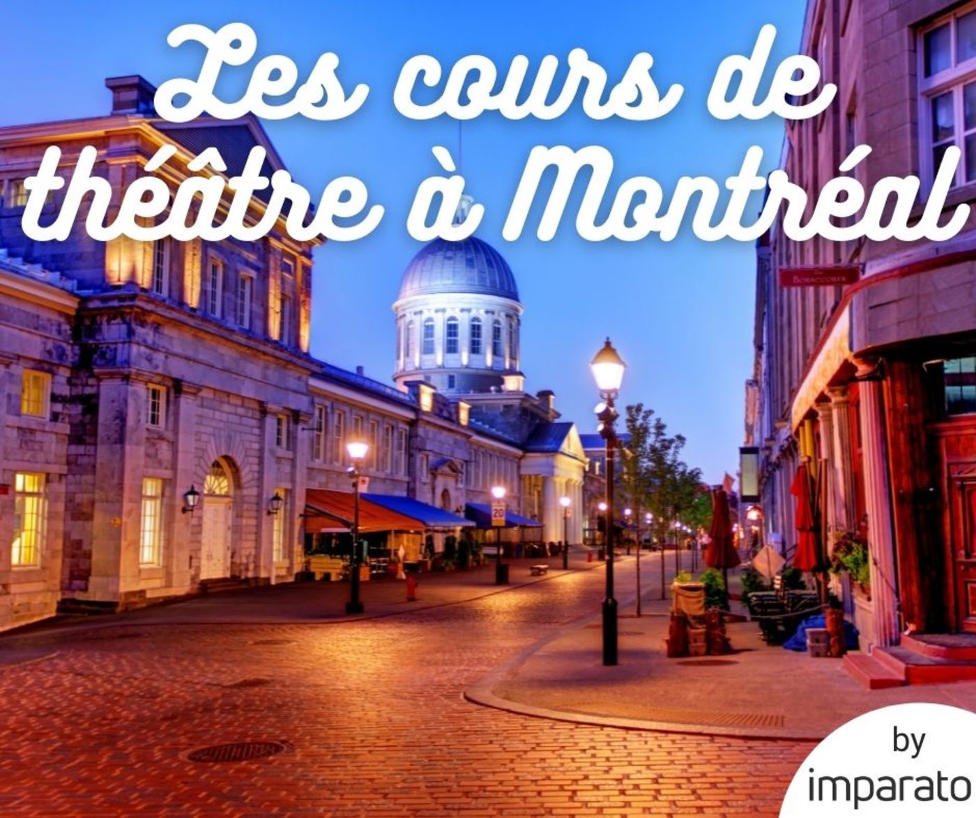 Les meilleurs cours de théâtre à Montréal en 2025 — Imparato Les meilleurs cours de théâtre à Montréal en 2025 — Imparato