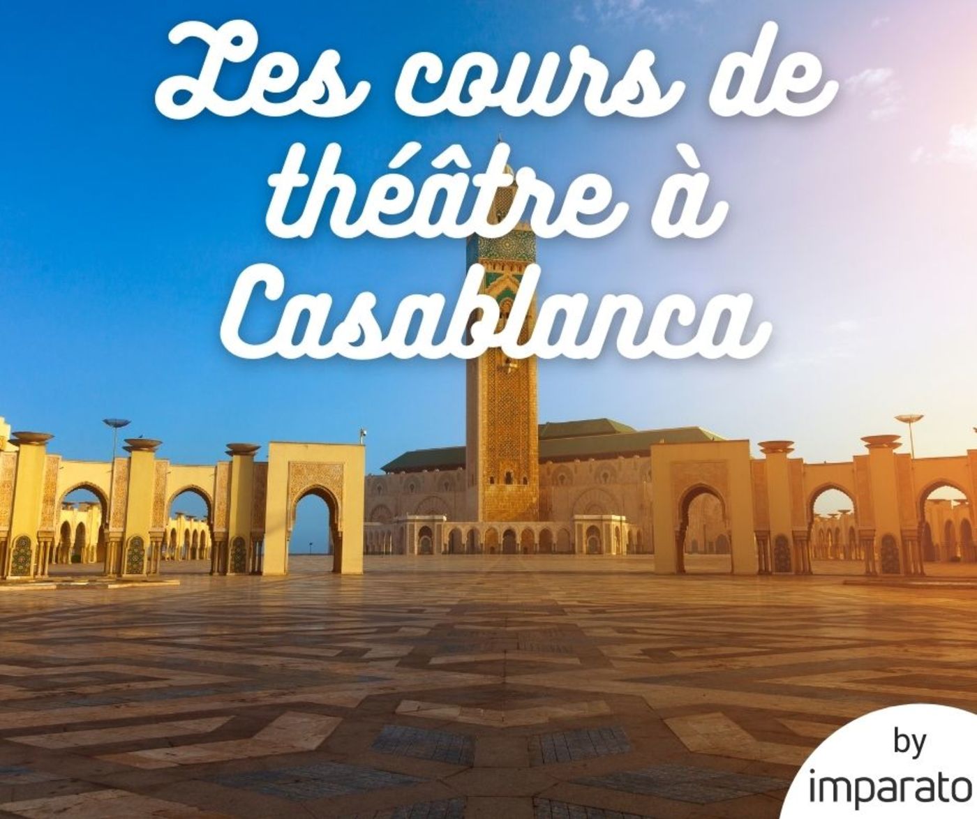 Les meilleurs cours de théâtre à Casablanca en 2025 — Imparato Les meilleurs cours de théâtre à Casablanca en 2025 — Imparato
