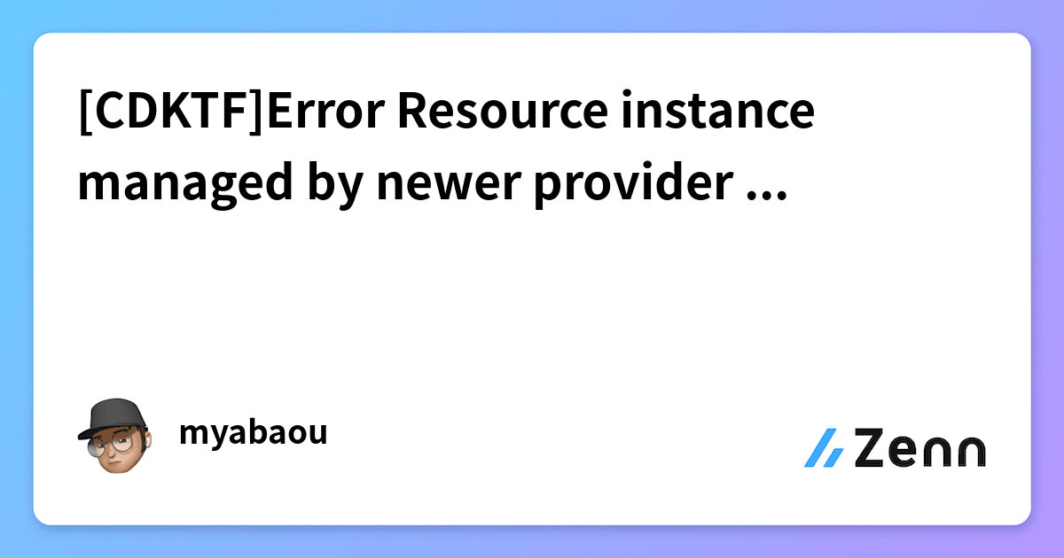[CDKTF]Error Resource instance managed by newer provider version