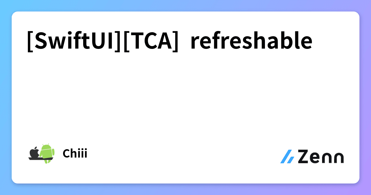 [SwiftUI][TCA] refreshable