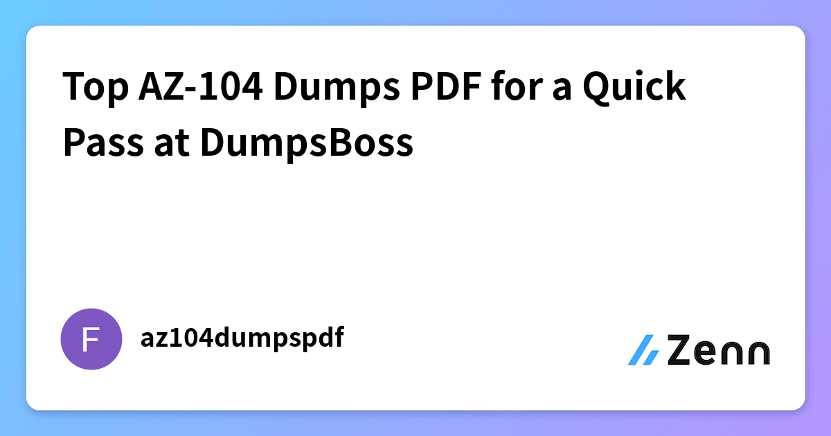 Top AZ-104 Dumps PDF for a Quick Pass at DumpsBoss