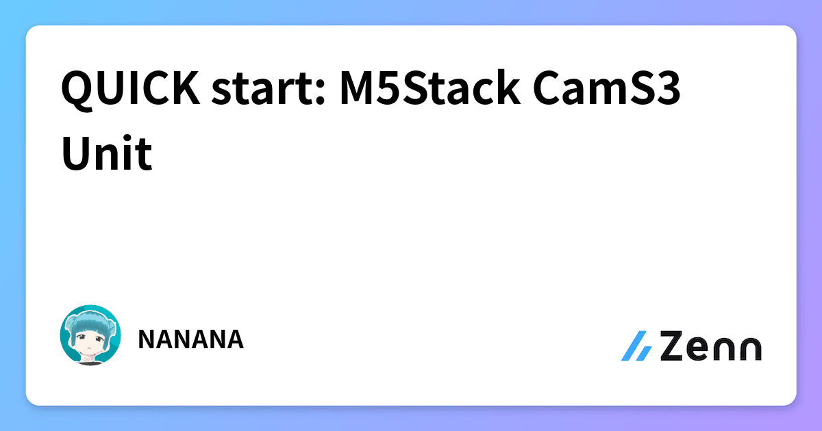 QUICK start: M5Stack CamS3 Unit