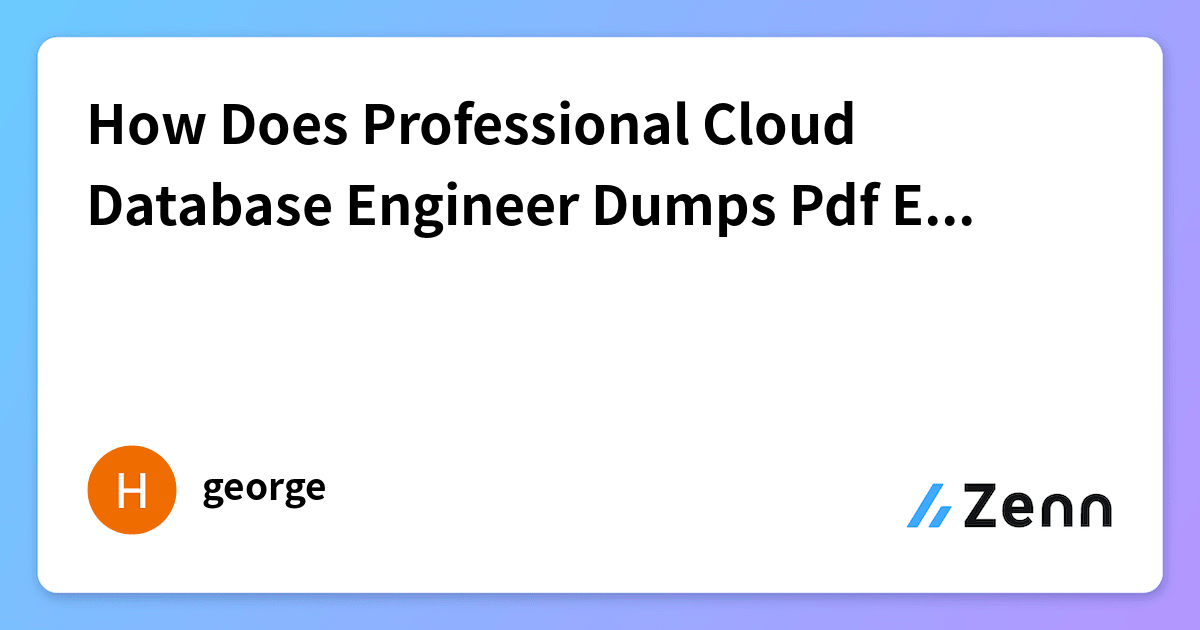 How Does Professional Cloud Database Engineer Dumps Pdf Enhance Skills
