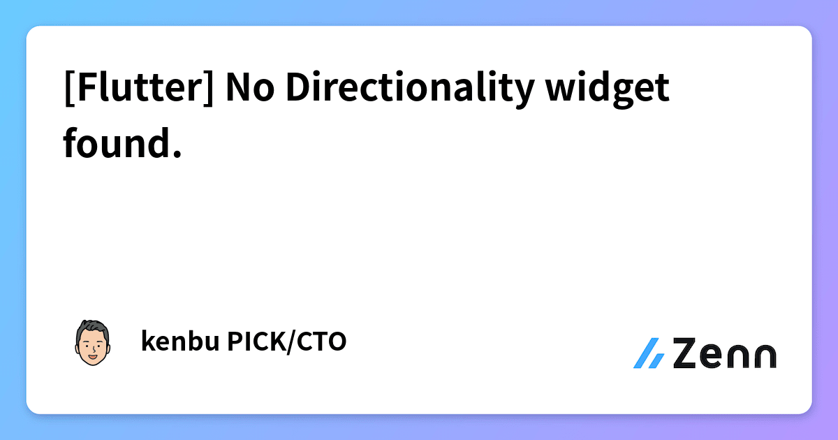 [Flutter] No Directionality widget found.
