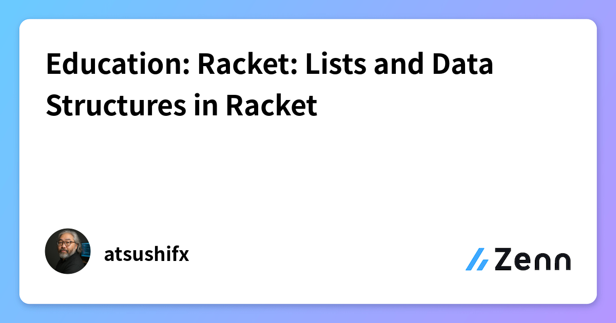 Education: Racket: Lists and Data Structures in Racket