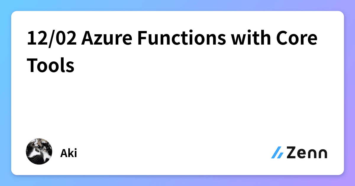 12/02 Azure Functions with Core Tools