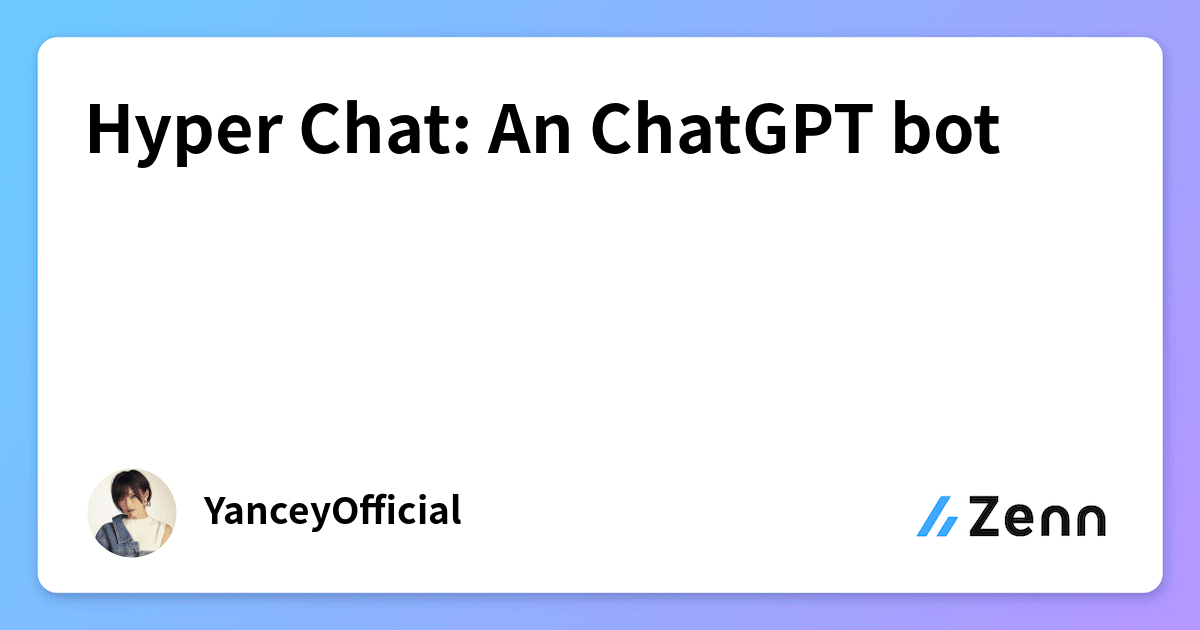 Hyper Chat: An ChatGPT bot