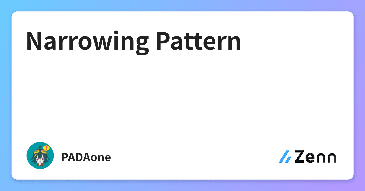 Narrowing Pattern