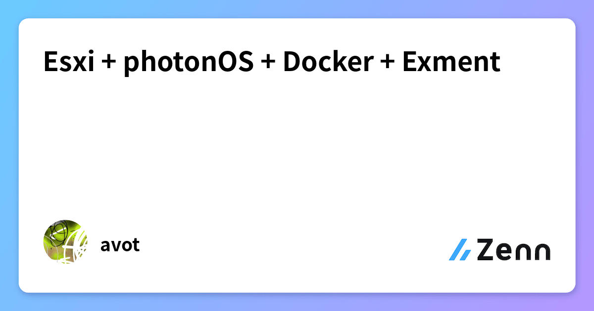 Esxi + photonOS + Docker + Exment