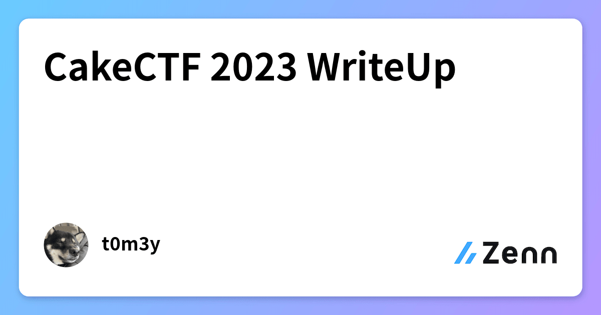 CakeCTF 2023 WriteUp