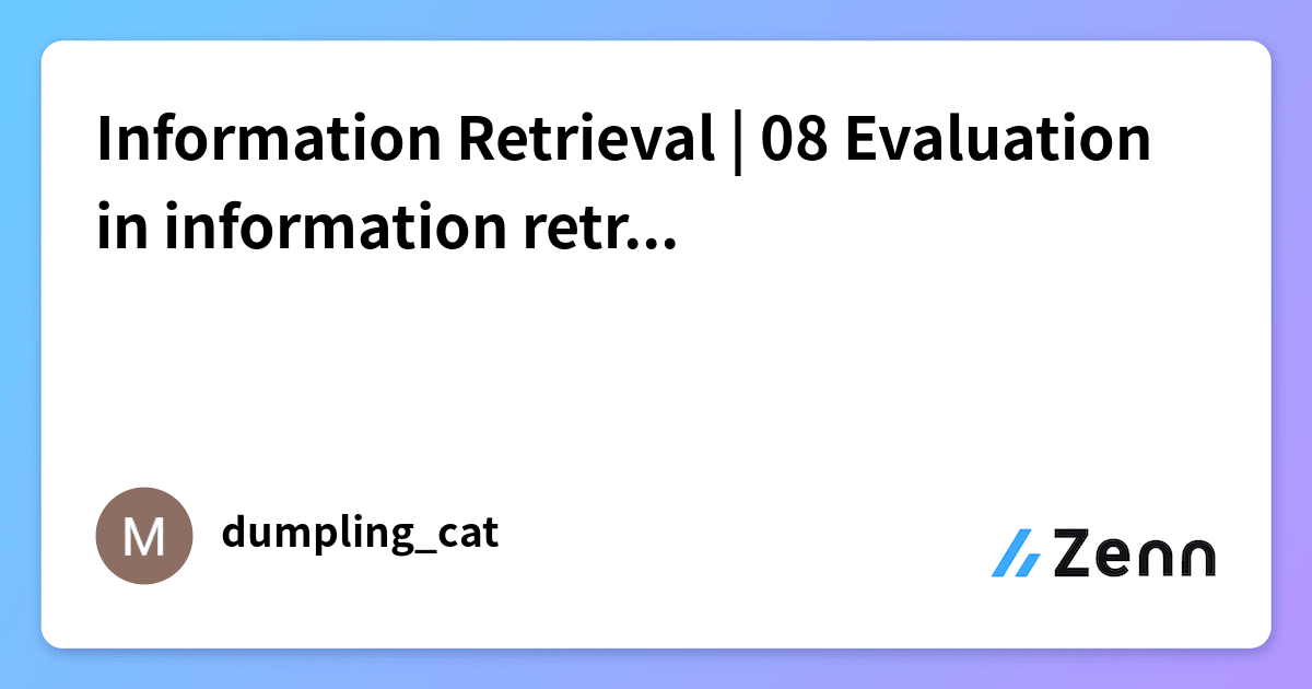 Information Retrieval | 08 Evaluation in information retrieval