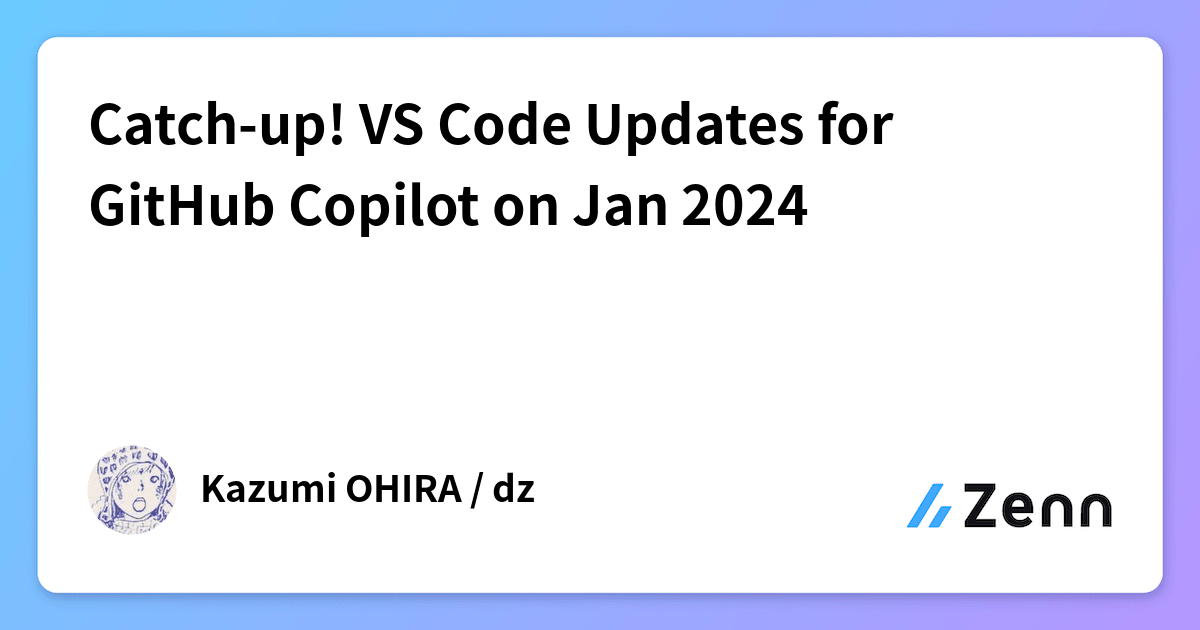 Catch-up! VS Code Updates for GitHub Copilot on Jan 2024
