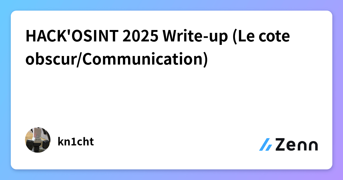 HACK'OSINT 2025 Write-up (Le cote obscur/Communication)