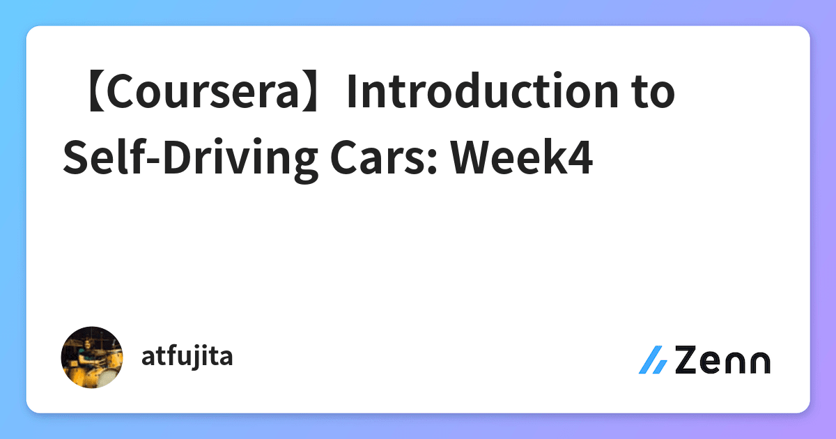 【Coursera】Introduction to Self-Driving Cars: Week4