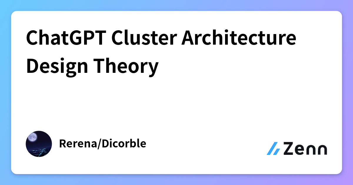 ChatGPT Cluster Architecture Design Theory