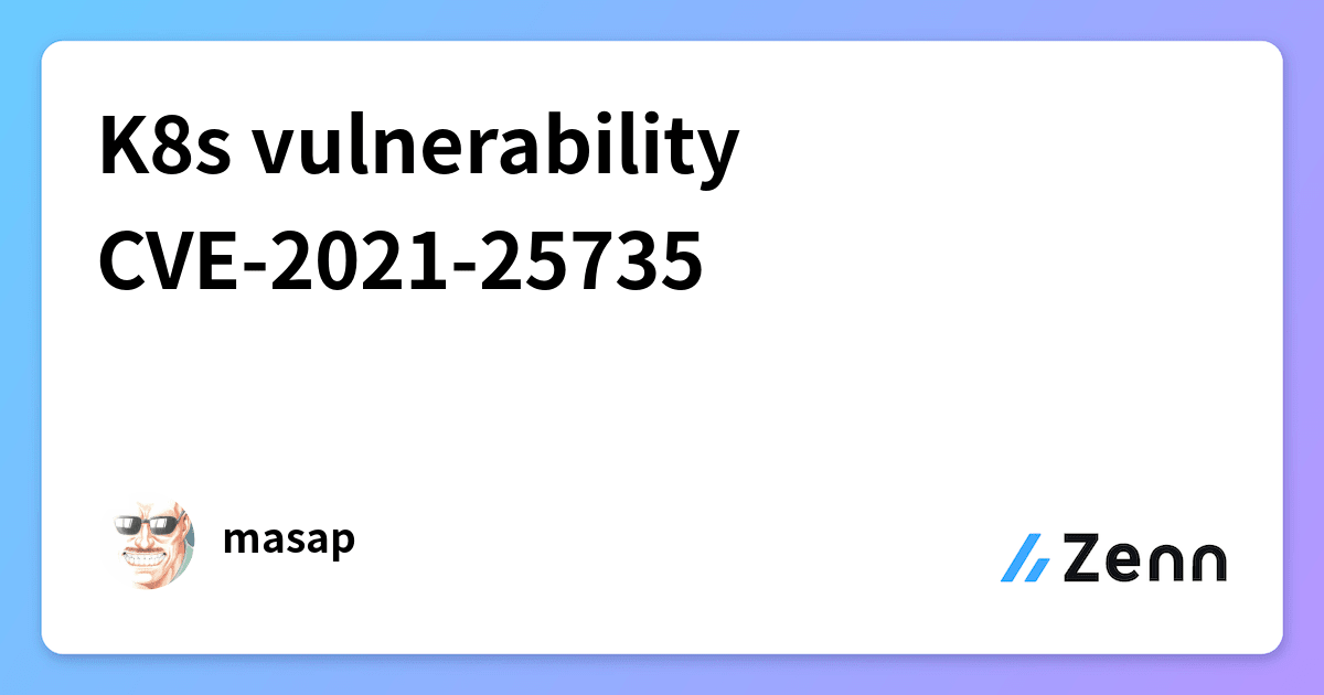 K8s vulnerability CVE-2021-25735