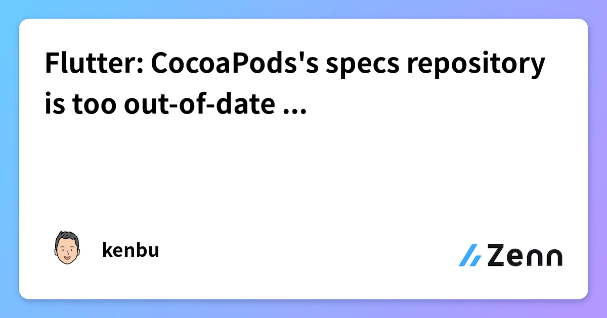 Flutter: CocoaPods's specs repository is too out-of-date to satisfy de