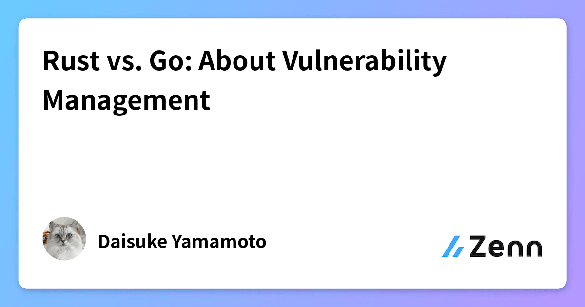 Rust vs. Go: About Vulnerability Management