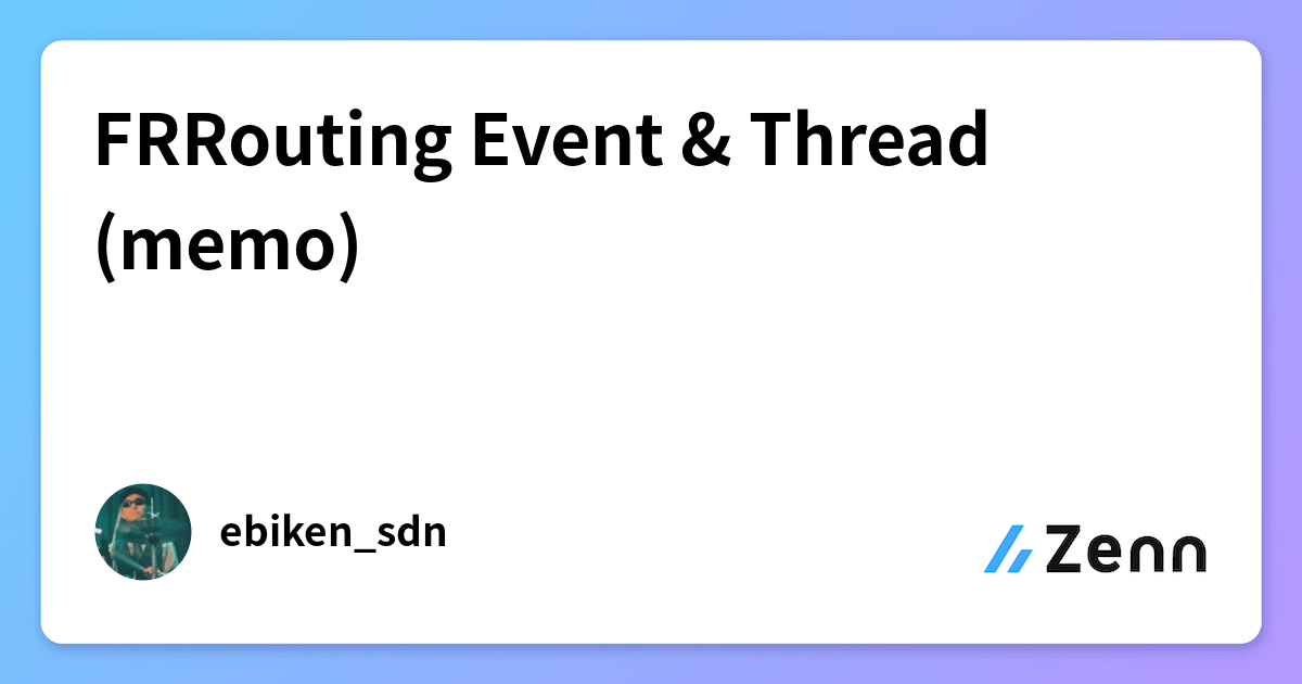 FRRouting Event & Thread (memo)