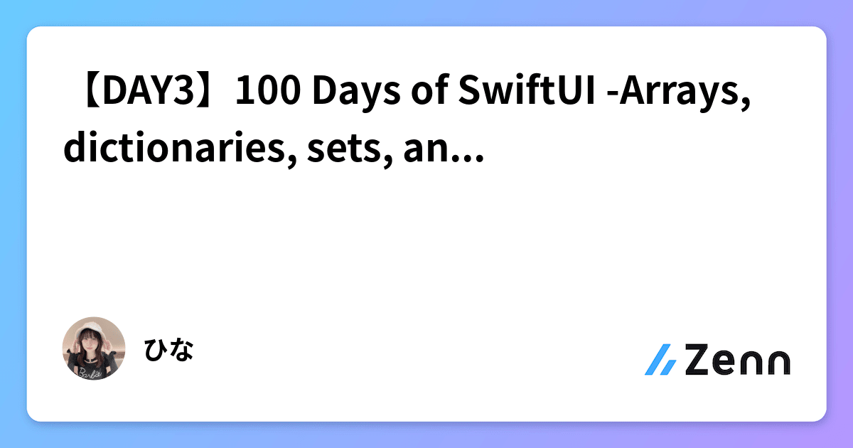【DAY3】100 Days of SwiftUI -Arrays, dictionaries, sets, and enums