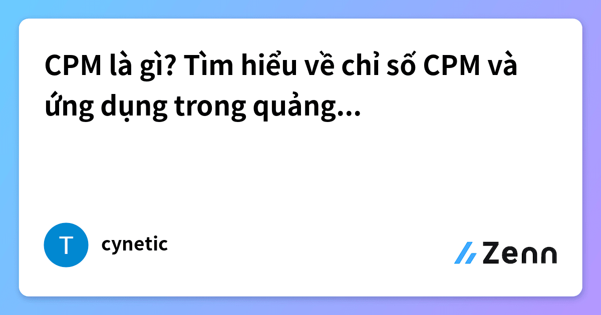 CPM là gì? Tìm hiểu về chỉ số CPM và ứng dụng trong quảng cáo