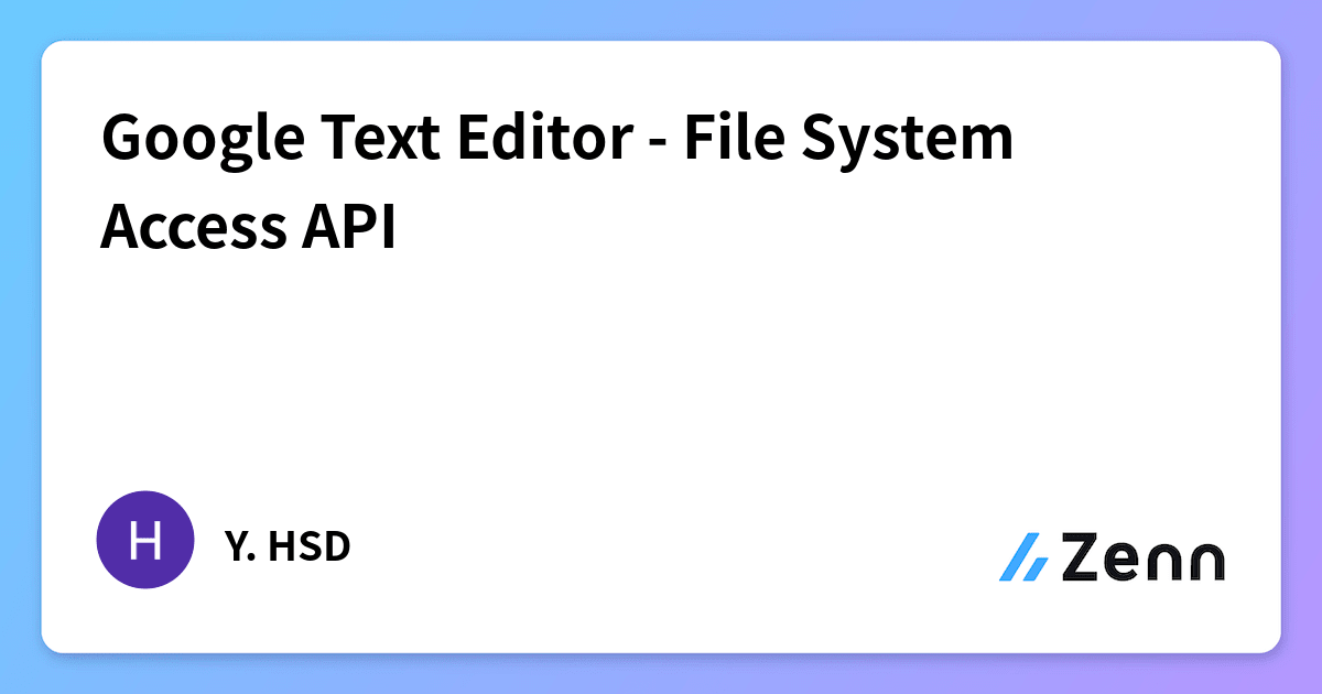 Google Text Editor - File System Access API