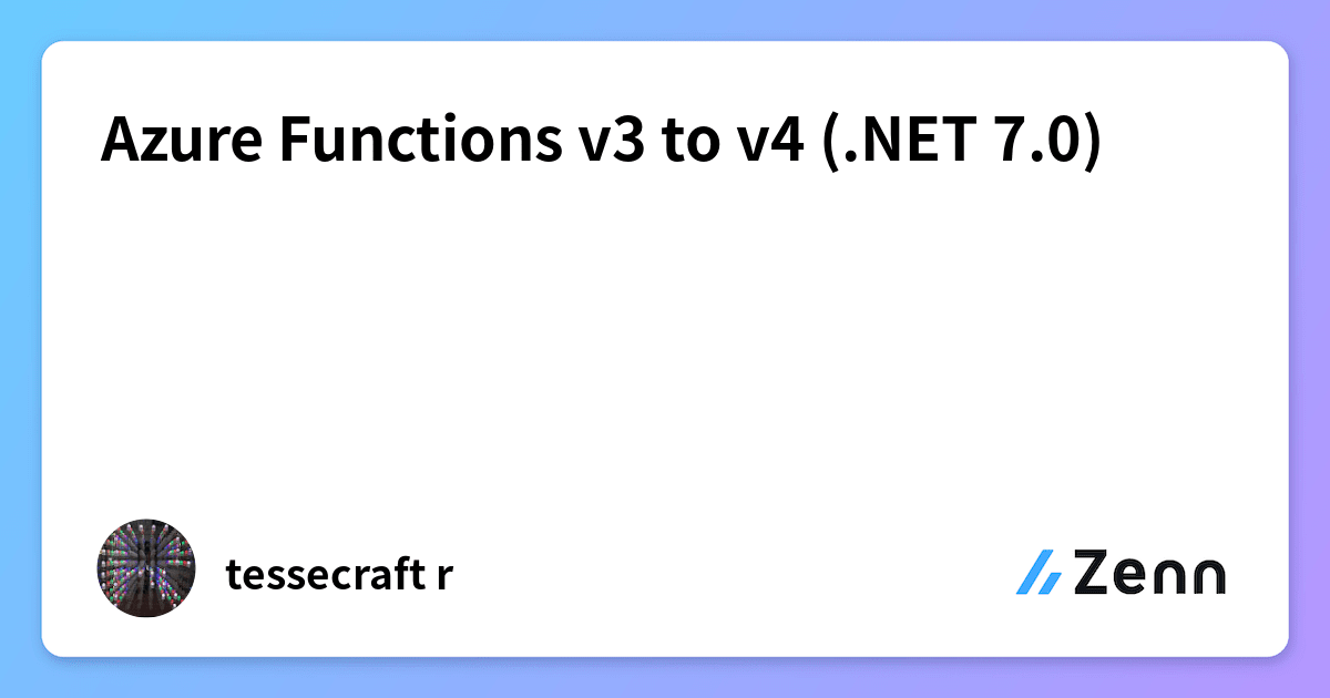 Azure Functions v3 to v4 (.NET 7.0)
