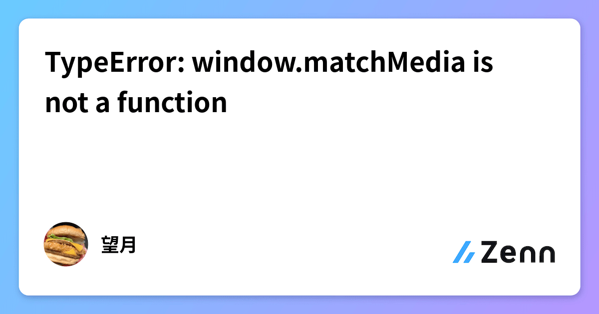 TypeError: window.matchMedia is not a function
