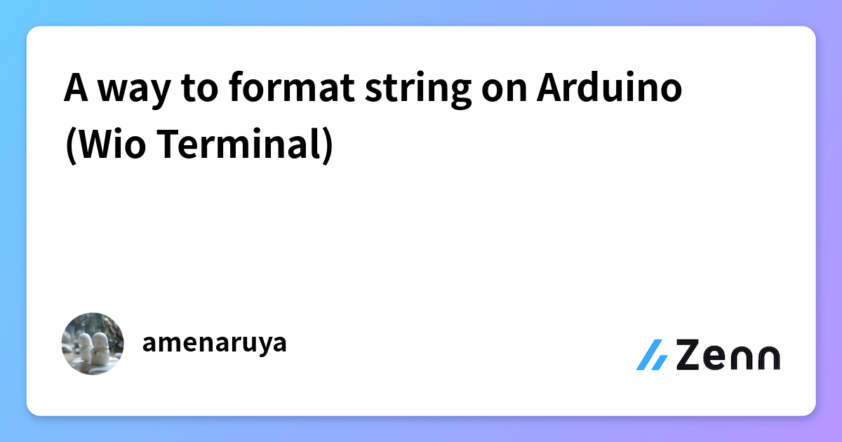 A way to format string on Arduino(Wio Terminal)