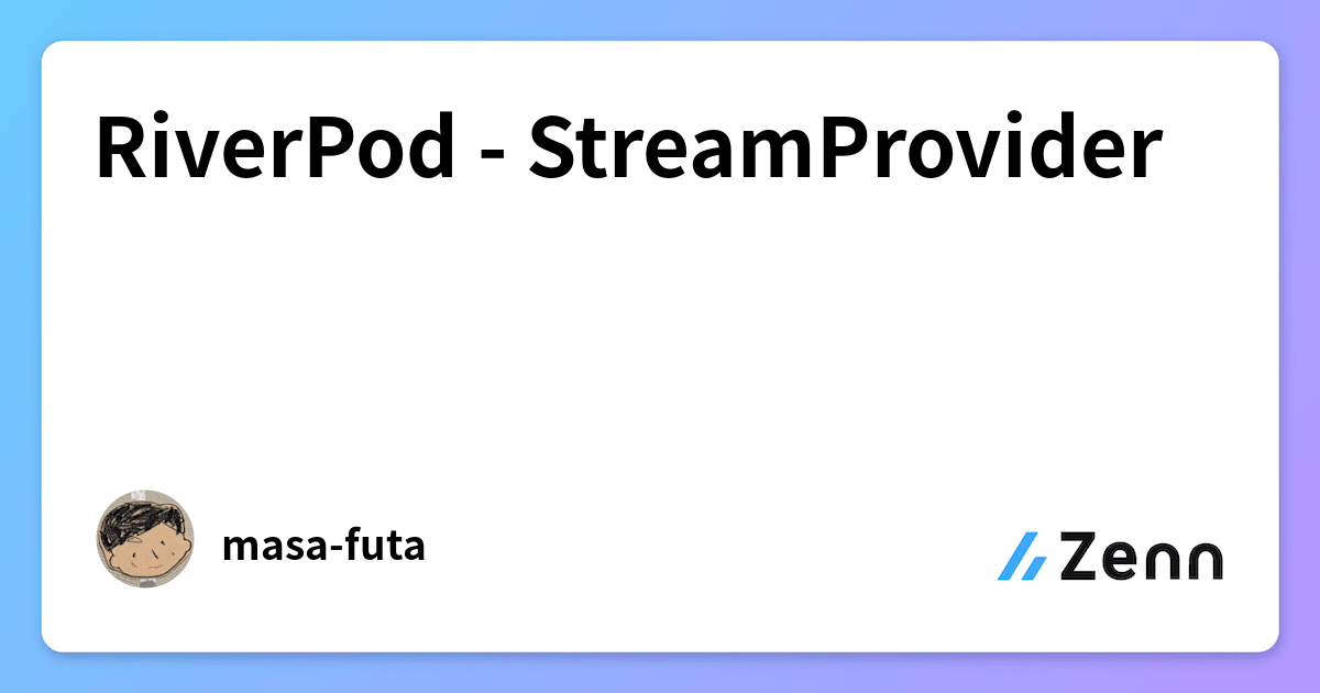 RiverPod - StreamProvider