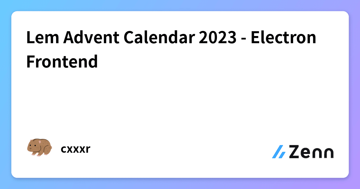 Lem Advent Calendar 2023 - Electron Frontend
