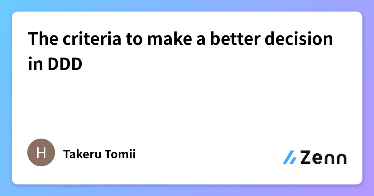 The criteria to make a better decision in DDD