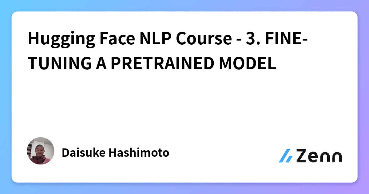Hugging Face NLP Course - 3. FINE-TUNING A PRETRAINED MODEL